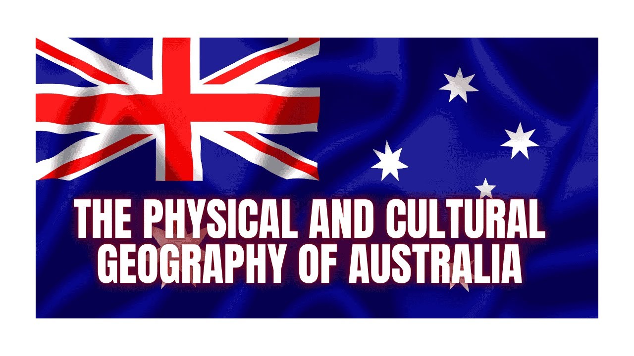 Physical and Cultural Geography of Australia - YouTube