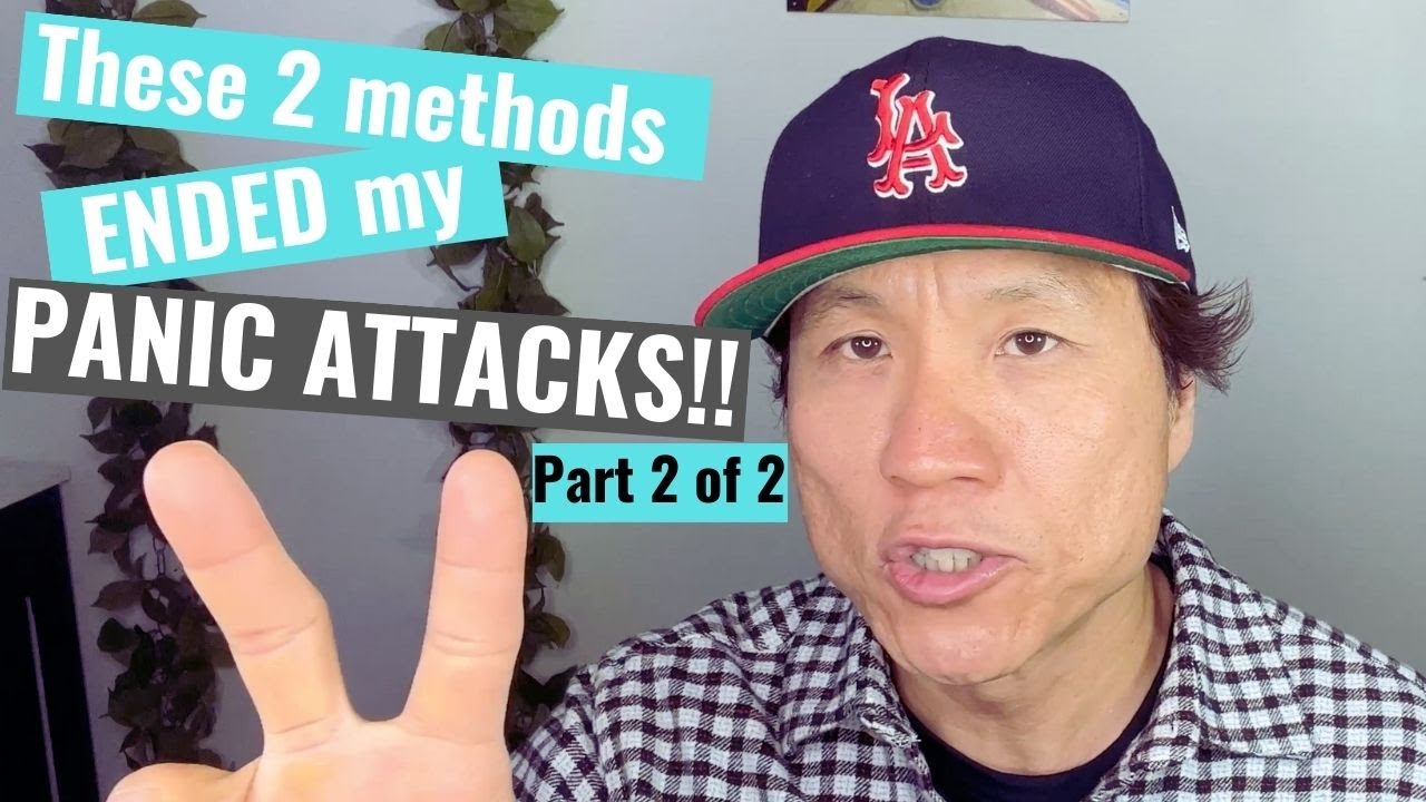 The 2 effective methods that ended my panic attacks for good. Part 2 of 2 - YouTube