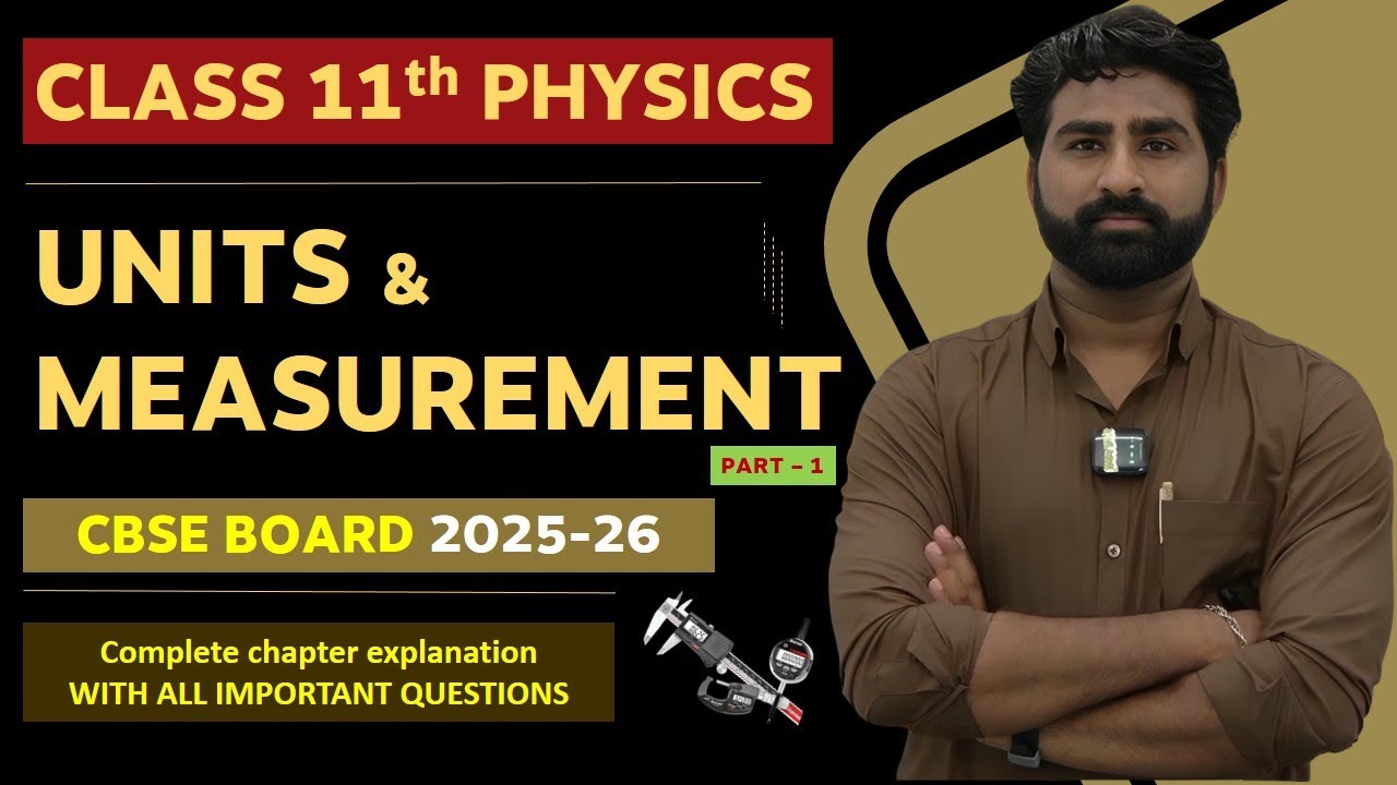 Chapter-1 UNITS & MEASUREMENT | Part -1 | Class 11th physics | CBSE ...