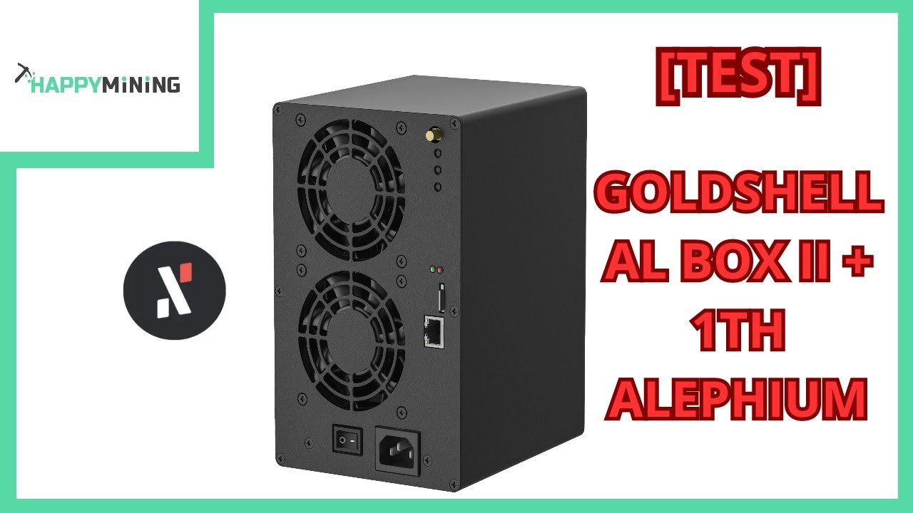 [Test] Goldshell AL BOX II Plus 1TH : Un bon asic Alephium de salon ...