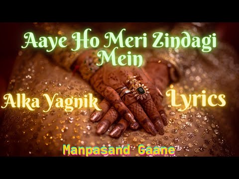 {{ Aaye Ho Meri Zindagi Mein }}{{Female version}}{{Alka Yagnik}}{{Lyrical Song}}{{Manpasand Gaane}}