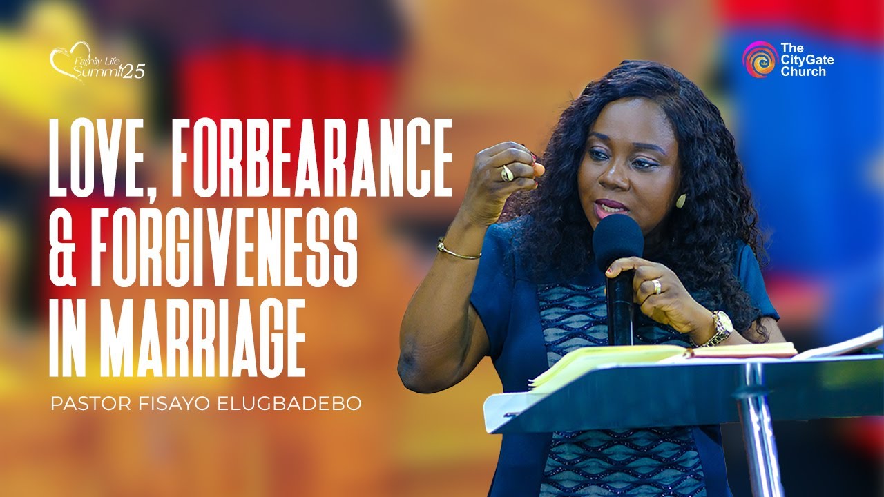 Love, Forbearance and Forgiveness in Marriage || Pst. Fisayo Elugbadebo ...