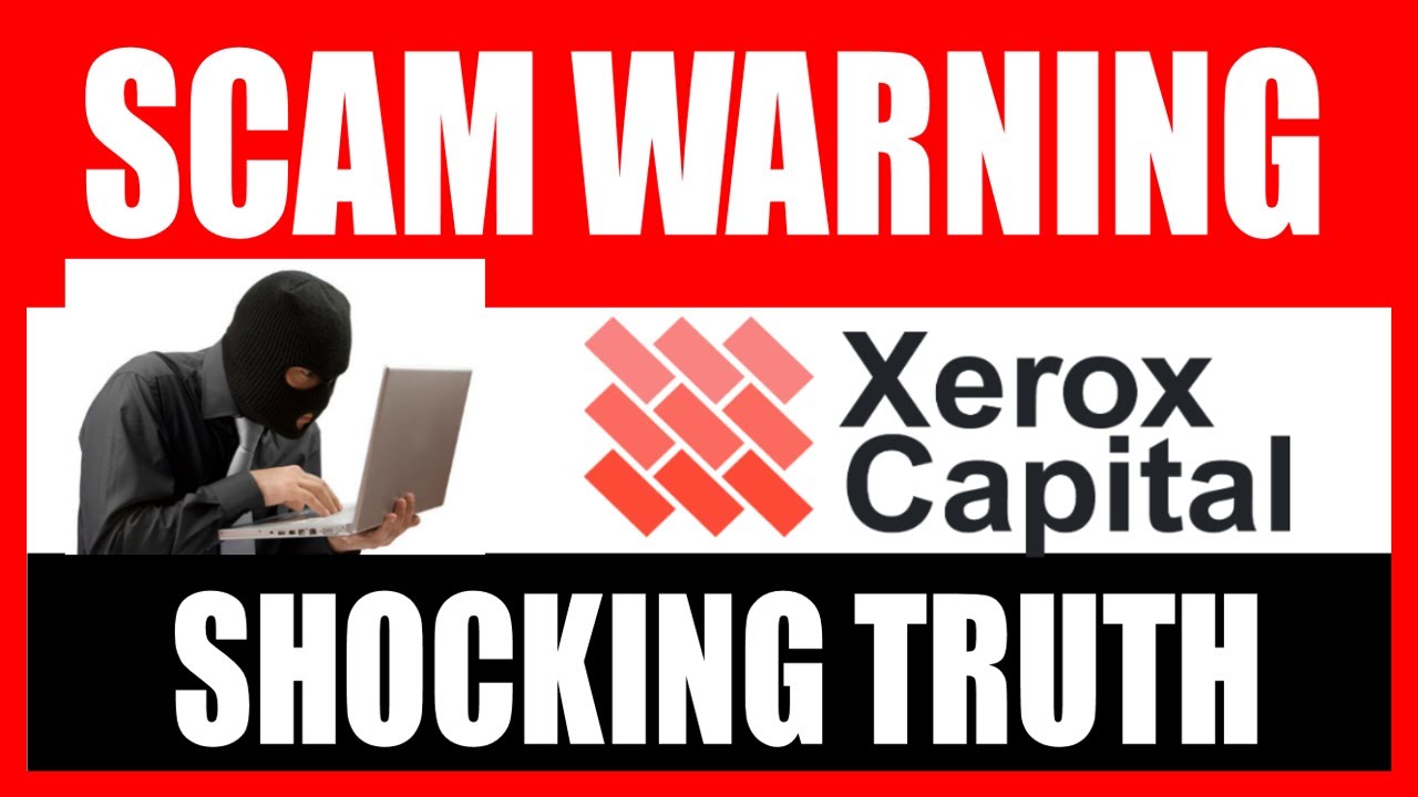 Xerox Capital Scam or Legit? Genuine Review [Shocking PROOF] - YouTube