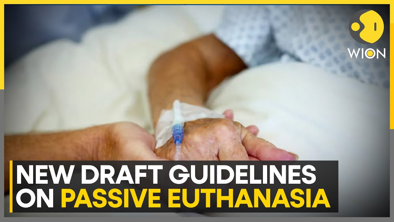 India: Health Ministry Releases New Guidelines on Passive Euthanasia ...