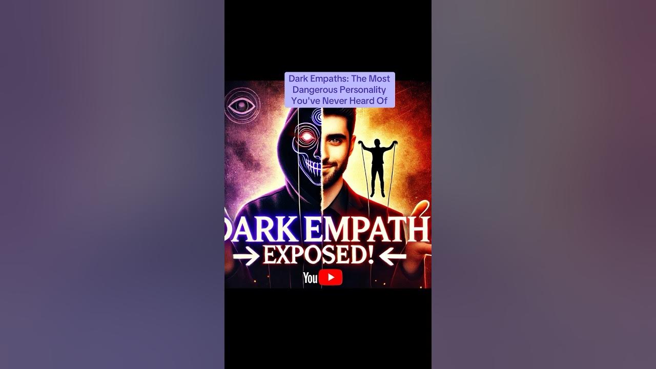 Dark Empaths: The Most Dangerous Personality You’ve Never Heard Of - YouTube