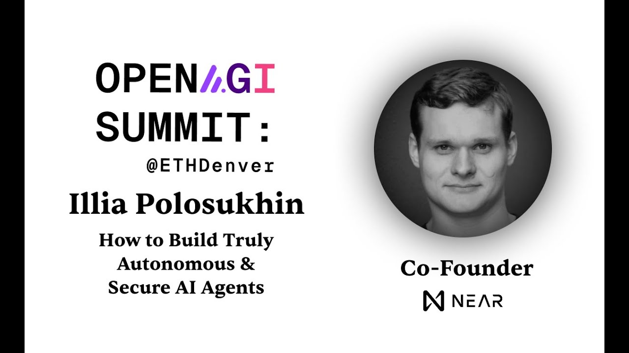 How to Build Truly Autonomous & Secure AI Agents | Illia Polosukhin ...
