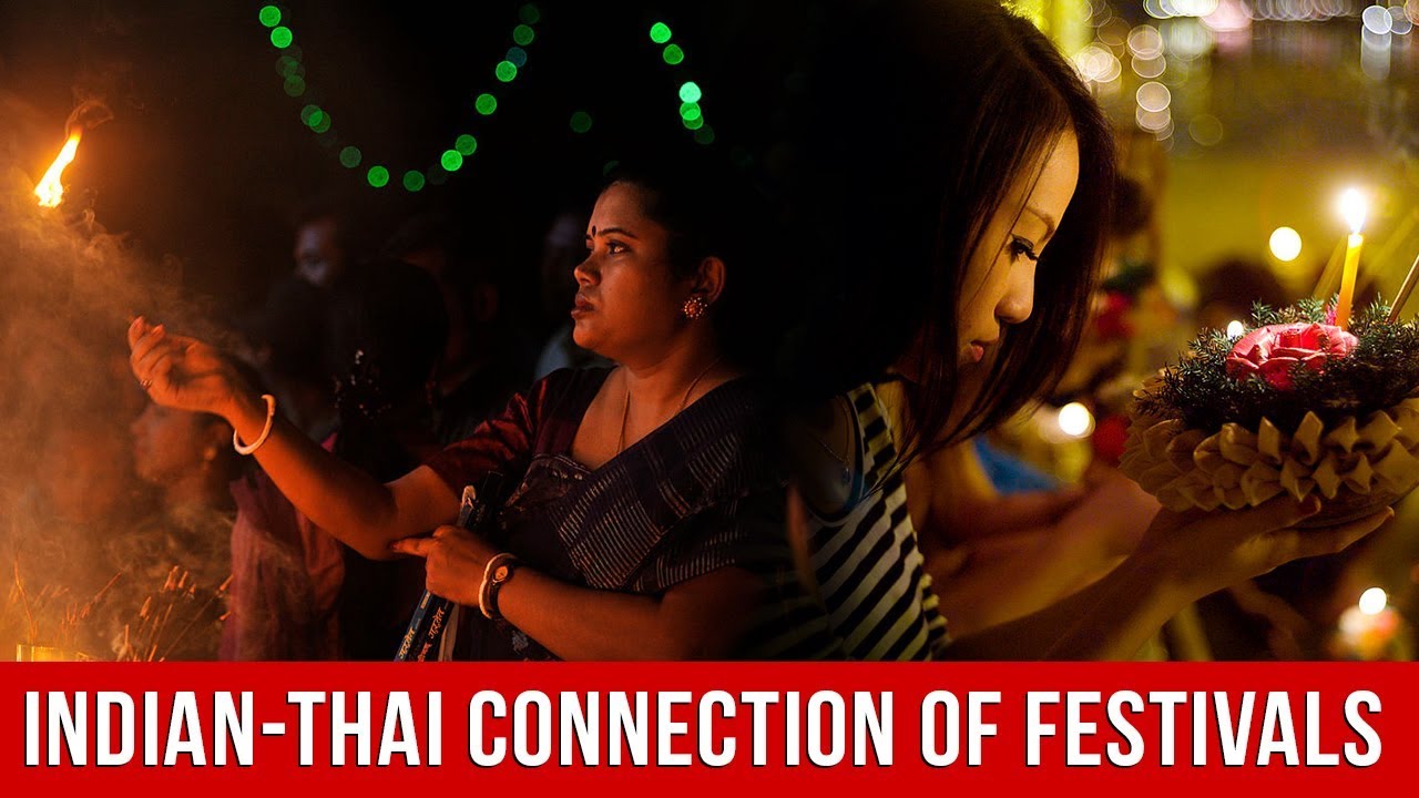 Culture 'Shauk' | These Four Religious Festivals Link India & Thailand ...
