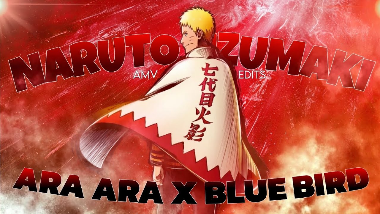 NARUTO UZUMAKI EDIT || ARA ARA X BLUE BIRD SONG 💖 #naruto #anime #viral ...