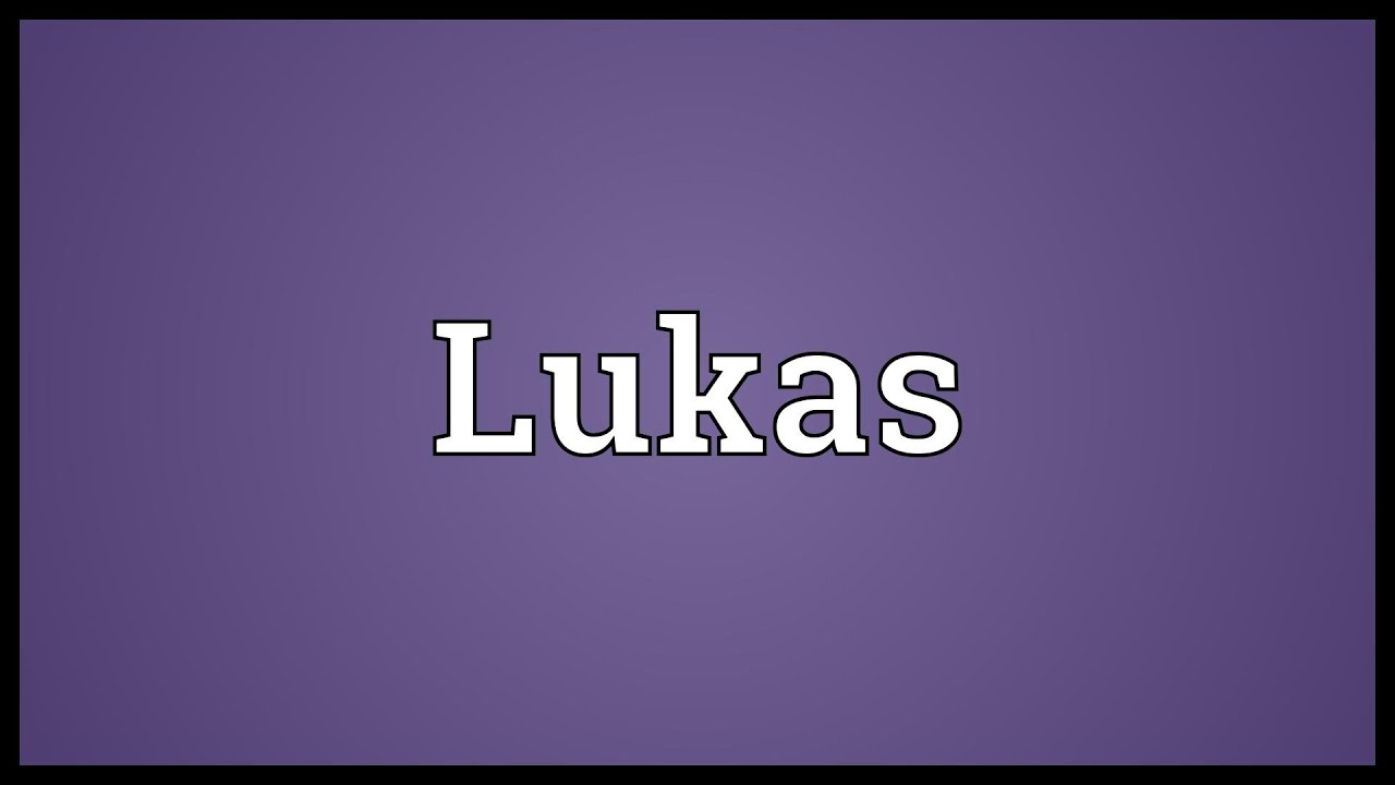 Lukas Meaning - YouTube