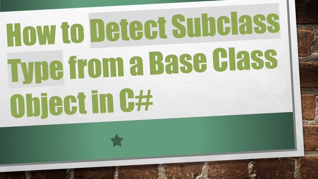 How To Detect Subclass Type From A Base Class Object In C Youtube