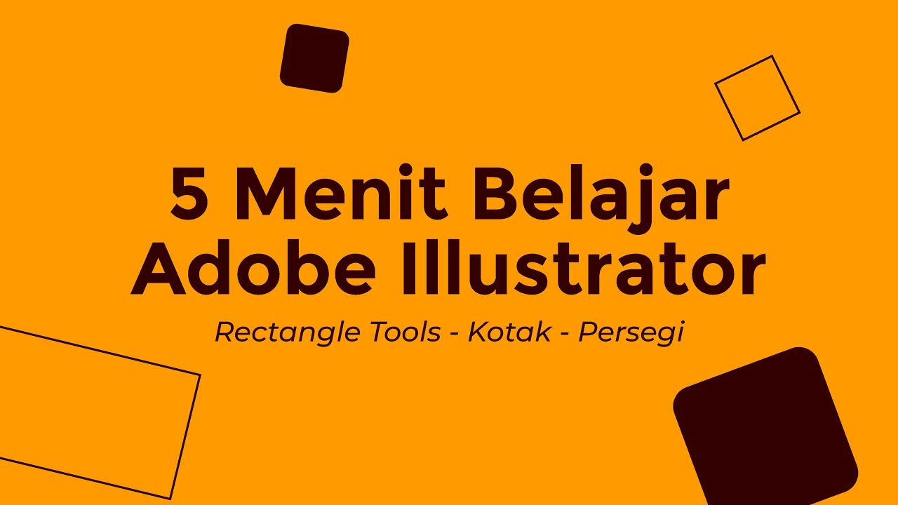 5 Menit Belajar Adobe Illustrator - Rectangle Tools - Kotak - Persegi ...