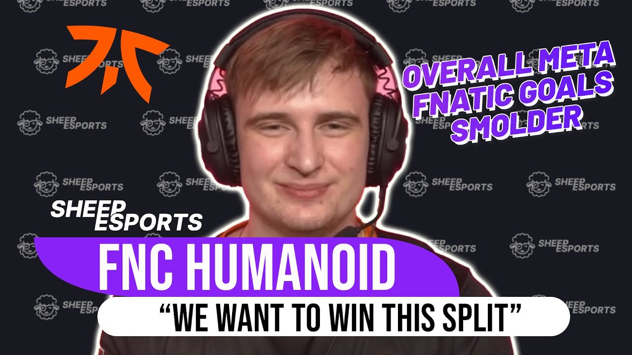 FNC Humanoid, Smolder, Overall Meta, Pre-recorded draft, Fnatic's goals ...
