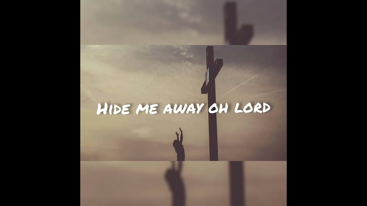 CHRISTIAN SONG HIDE ME AWAY OH LORD WITH LYRICS WORSHIP SONG - YouTube