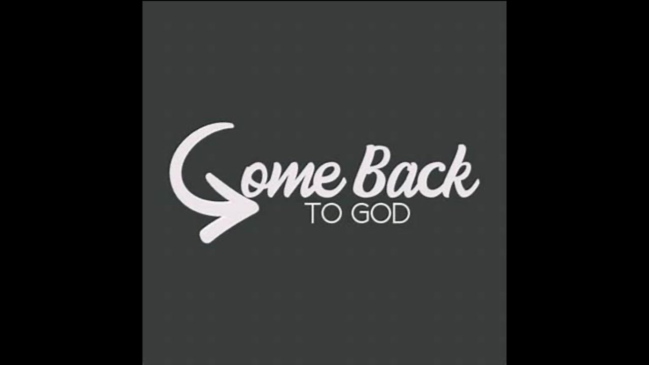 I need to come back to God - YouTube