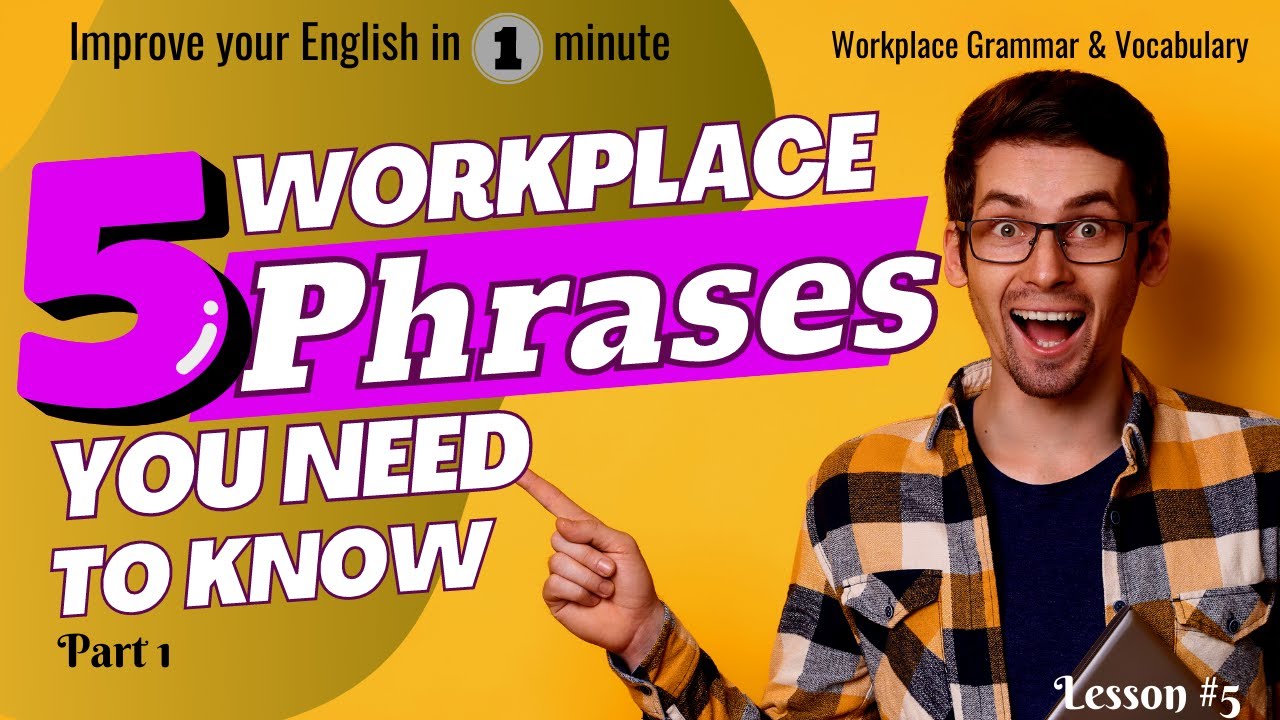 5 Phrases Used in the Workplaces - P1 (Learn Workplace ENGLISH in 1 ...