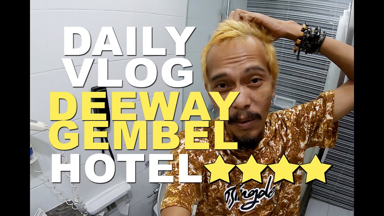 NGEVLOG UNTUK HOTEL BINTANG 4 || DEEWAY GEMBEL - YouTube