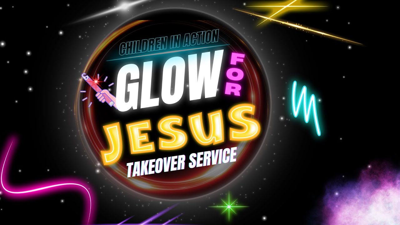 Glow for Jesus (Kids' Takeover Service) [05.22.2024] - YouTube