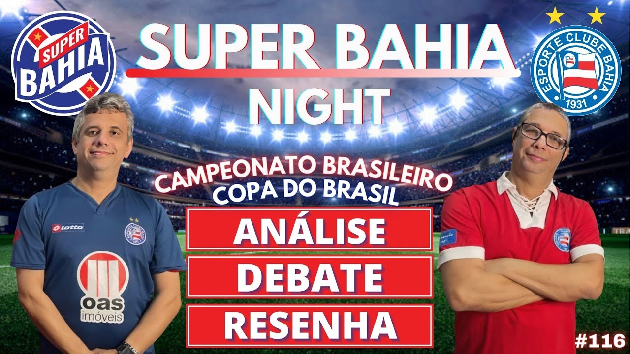 🚨 SUPER BAHIA NIGHT | Bahia no Campeonato Brasileiro e na Copa do ...