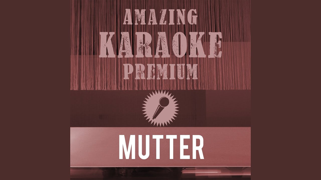 Mutter (Premium Karaoke Version) (Originally Performed By Rammstein ...