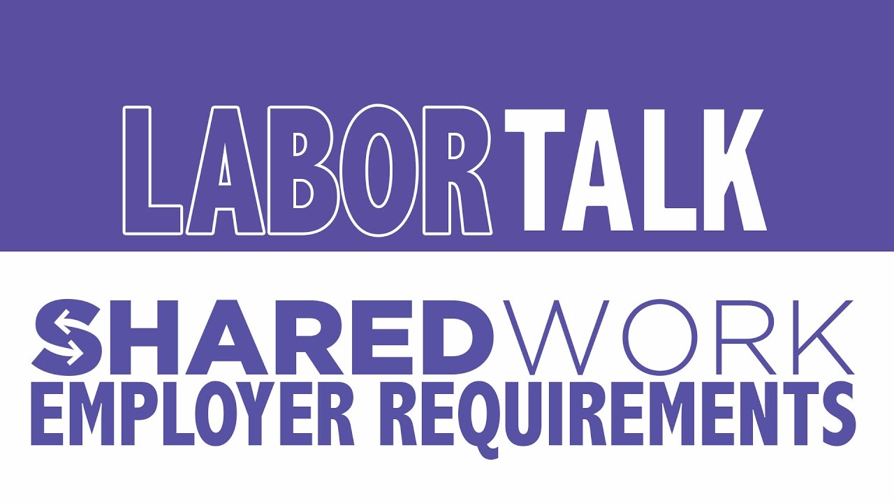 Labor Talk: Shared Work - Employer Requirements - YouTube