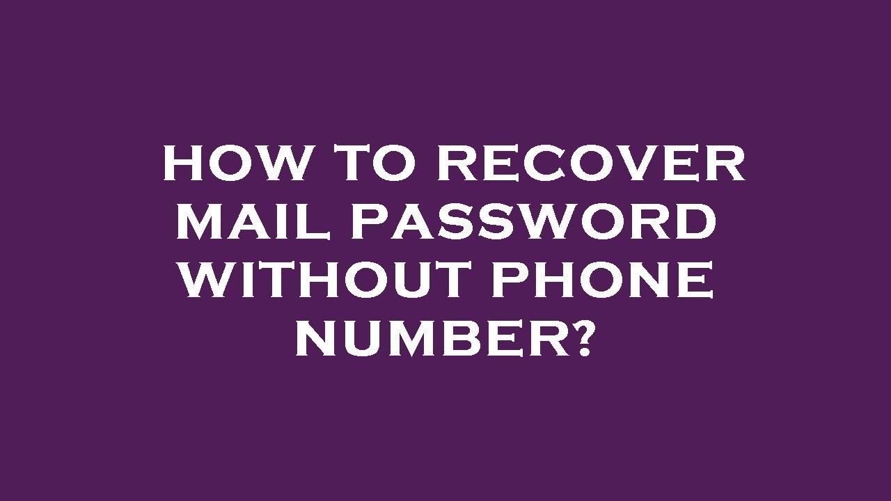 How To Recover Mail Password Without Phone Number YouTube how-to-recover-mail-password-without-phone-number-youtube
