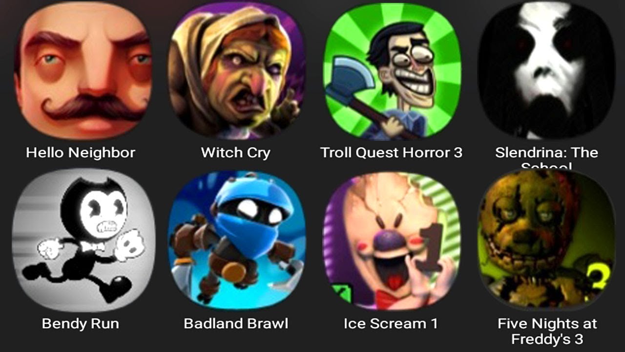 Hello Neighbor,Witch Cry,Troll Quest Horror 3,Slendrina The School ...