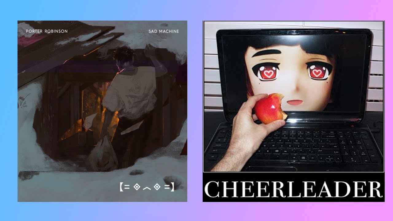 Sad Machine x Cheerleader (Porter Robinson Mashup) *lights sentivity ...