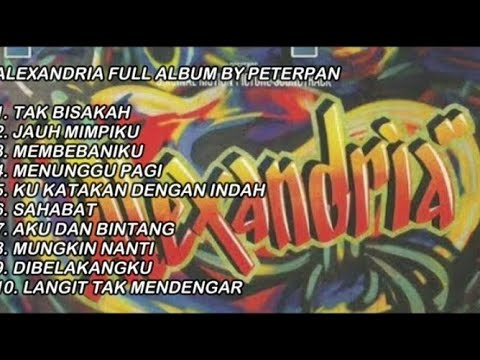 PETERPAN FULL ALBUM TERPOPULER | ALEXANDRIA - YouTube Music