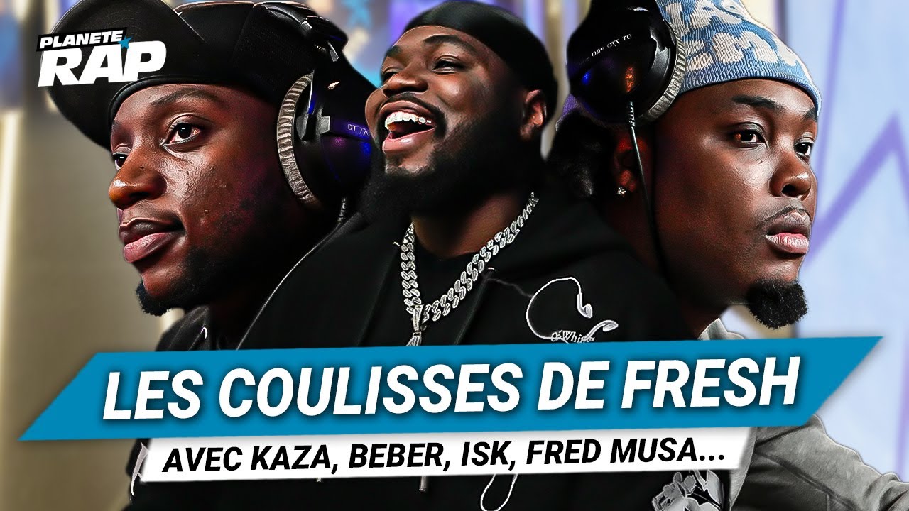Les Coulisses Planète Rap de Fresh ! (avec Kaza, Beber, ISK, Fred Musa ...