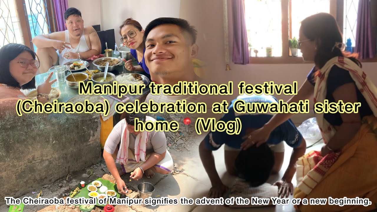 Manipur traditional festival (Cheiraoba) celebration at Guwahati sister ...