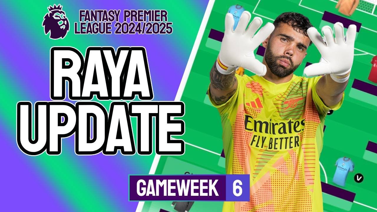 DAVID RAYA INJURY LATEST UPDATE AHEAD OF FPL GAMEWEEK 6! Best 3 ...