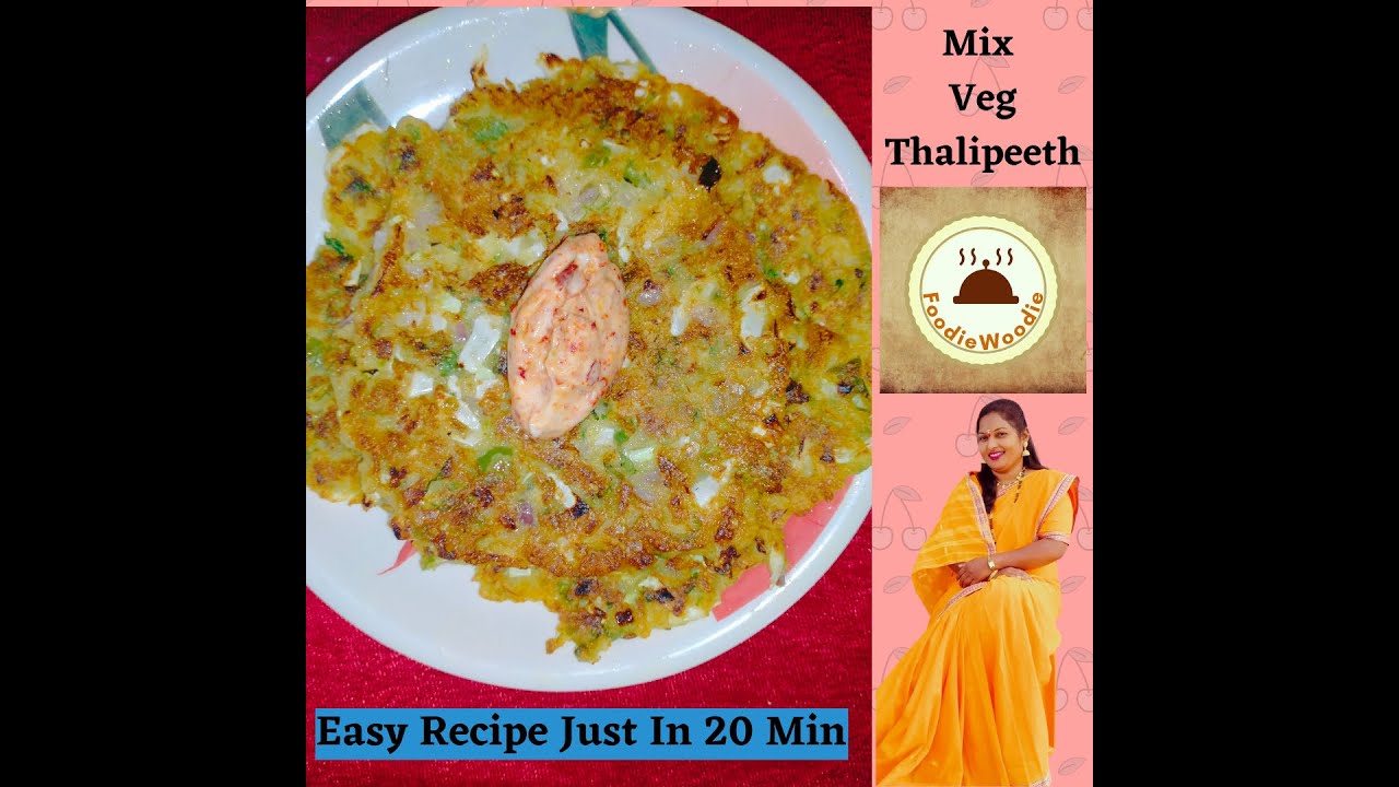Mix Veg Thalipeeth Recipe | Healthy Recipe | Foodie Woodie - YouTube