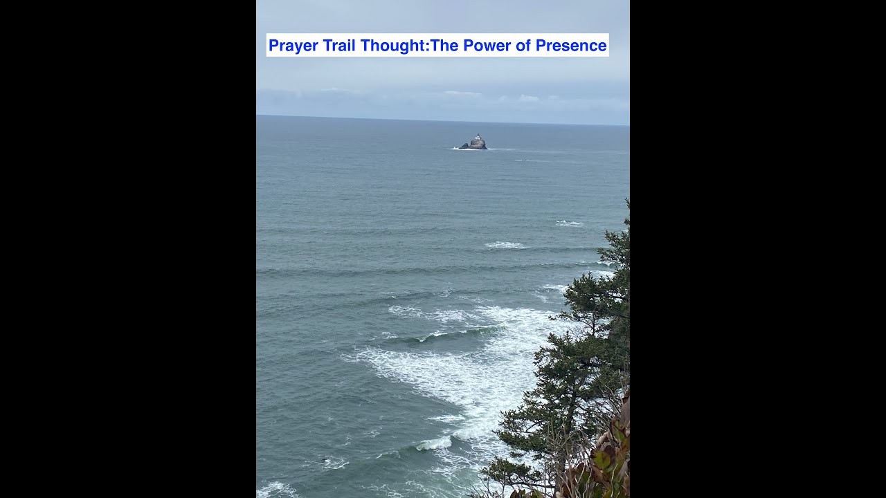 Prayer Trail Thought: The power of presence - YouTube