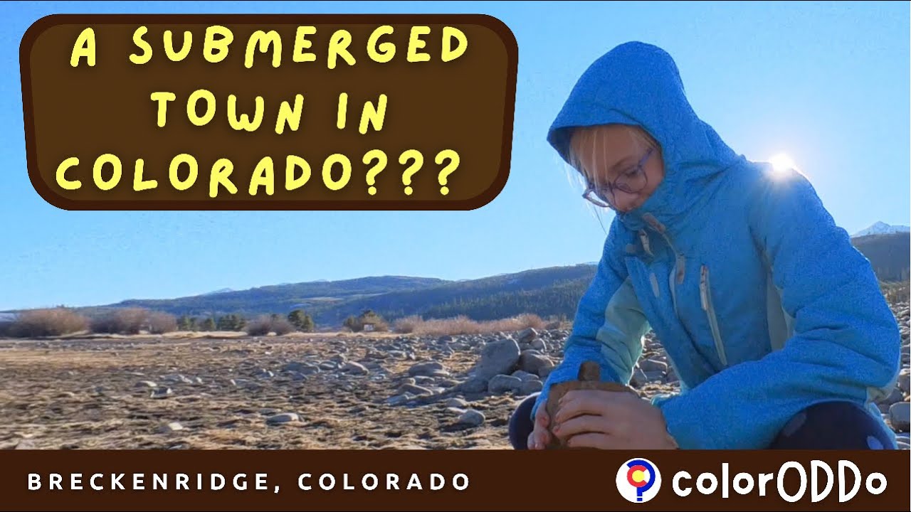 A Submerged Town in Colorado? Dickey, Colorado - Dillon Reservoir's ...