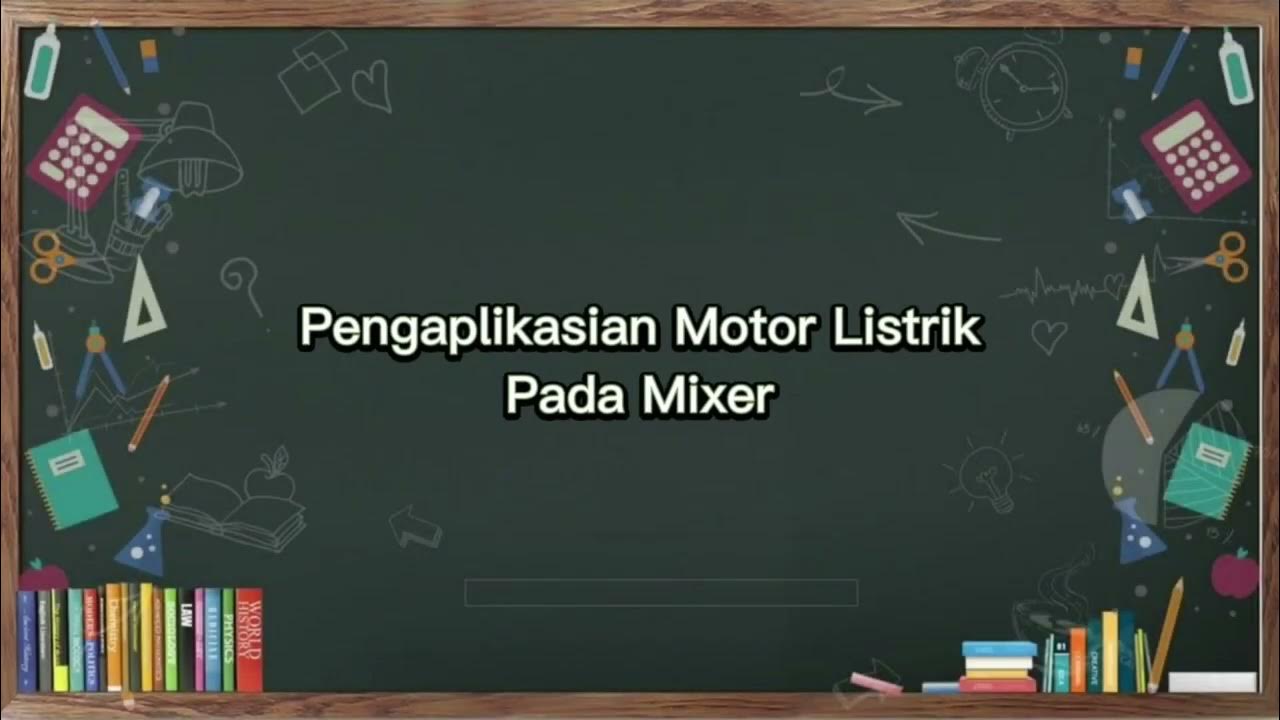 KELOMPOK 8 RBL - FISIKA DASAR II "PENERAPAN MOTOR LISTRIK SEDERHANA PADA MIXER" TPB 48 - YouTube