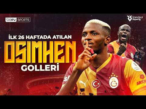 Victor Osimhen'in İlk 26 Haftada Attığı Tüm Goller | Trendyol Süper Lig