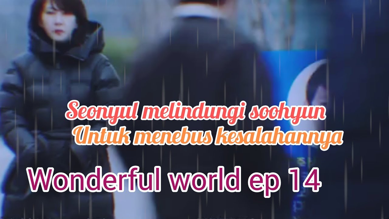 seonyul melindungi soohyun 💞🥰 untuk menebus kesalahannya l wonderful ...