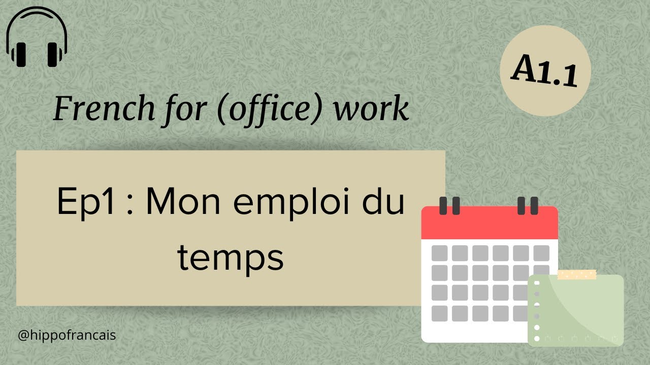 Le français au travail - Ep1 : Mon emploi du temps | French for work ...