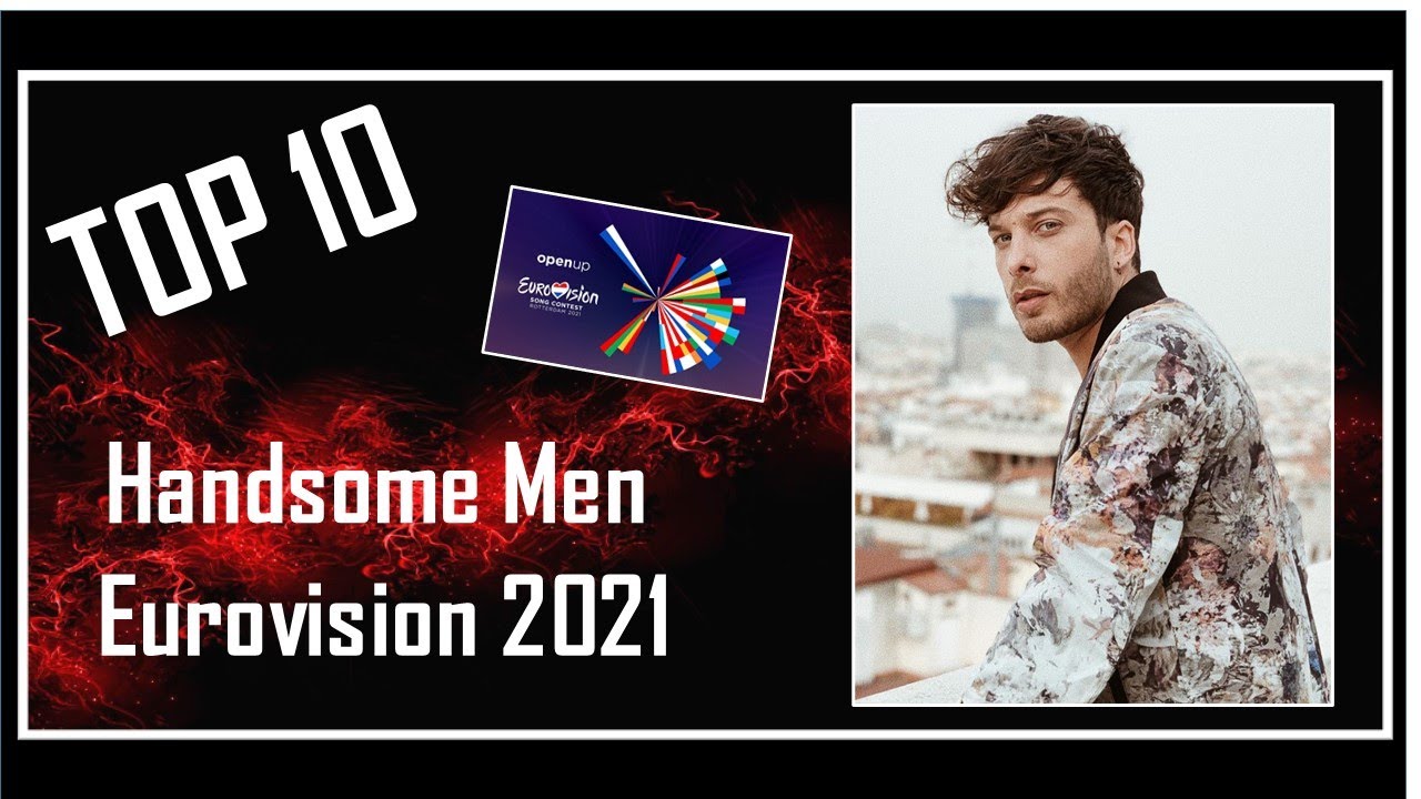 MY TOP 10 | Handsome Men / Guys | Eurovision 2021 - YouTube