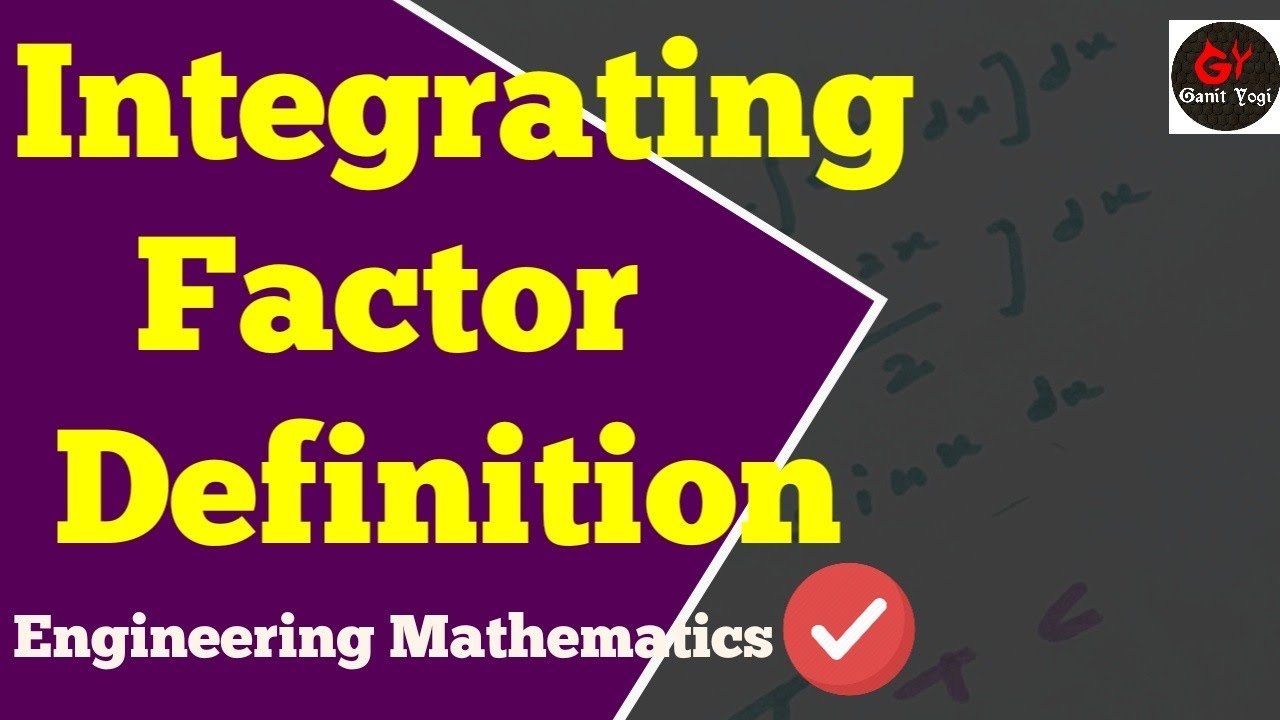 Integrating Factor Definition Engineering Mathematics YouTube integrating-factor-definition-engineering-mathematics-youtube