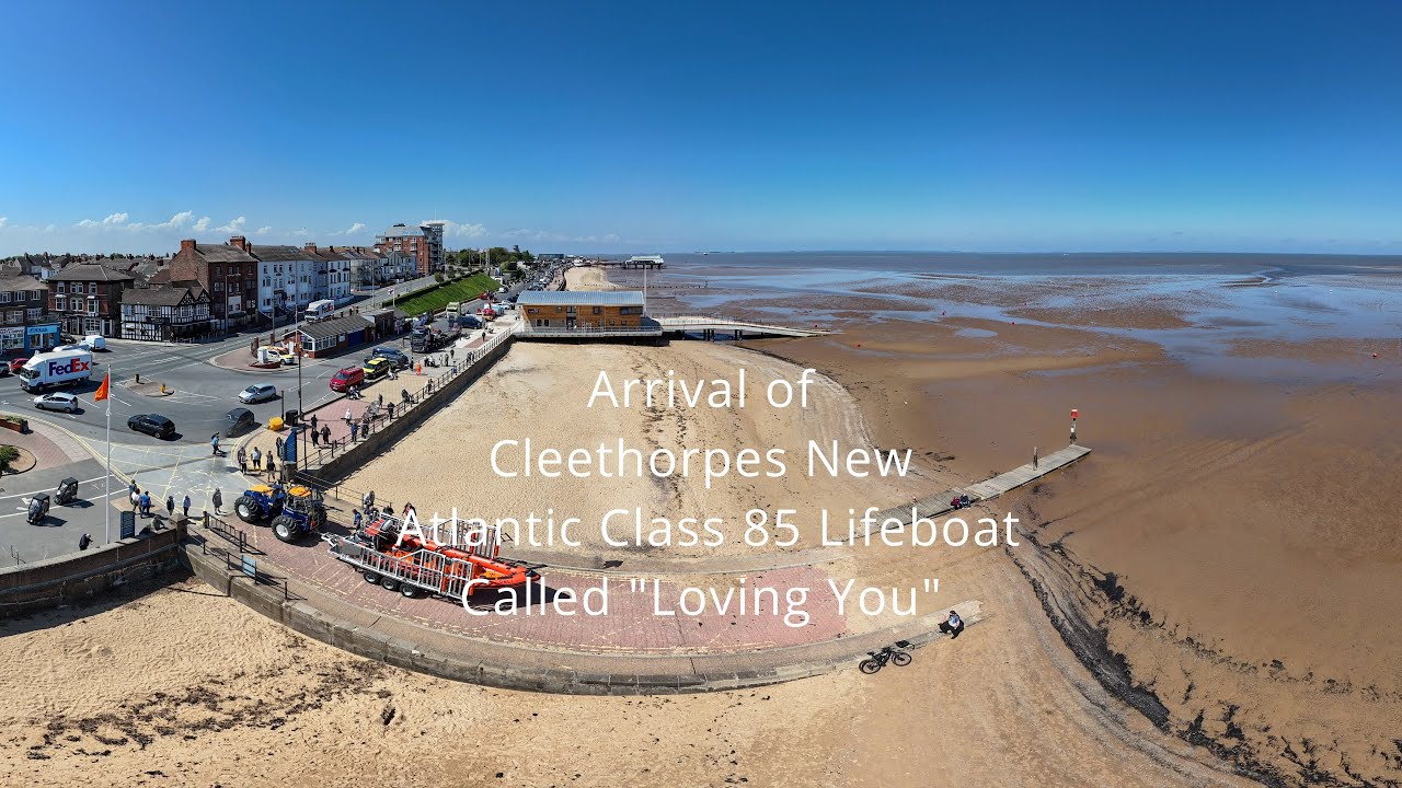 Arrival of Cleethorpes New Lifeboat Atlantic Class 85 "loving You ...