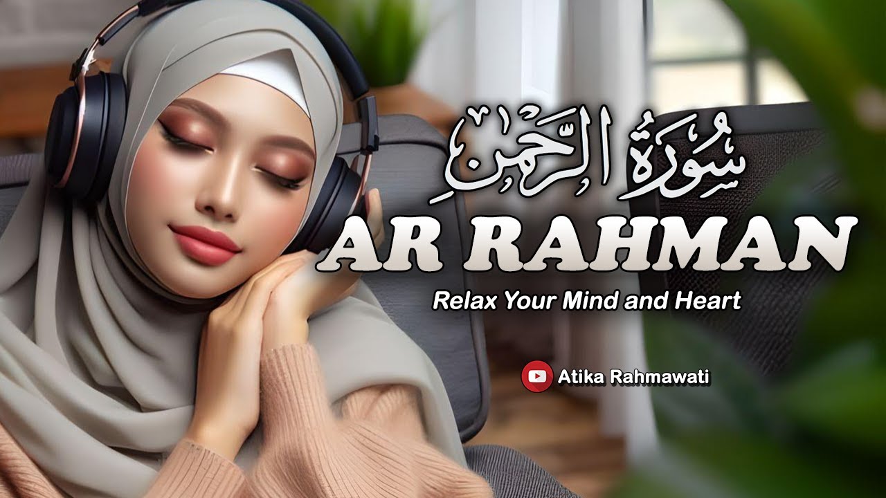 Surah Ar-Rahman سورة الرحمن | Meditative Recitation for Deep Relaxation ...