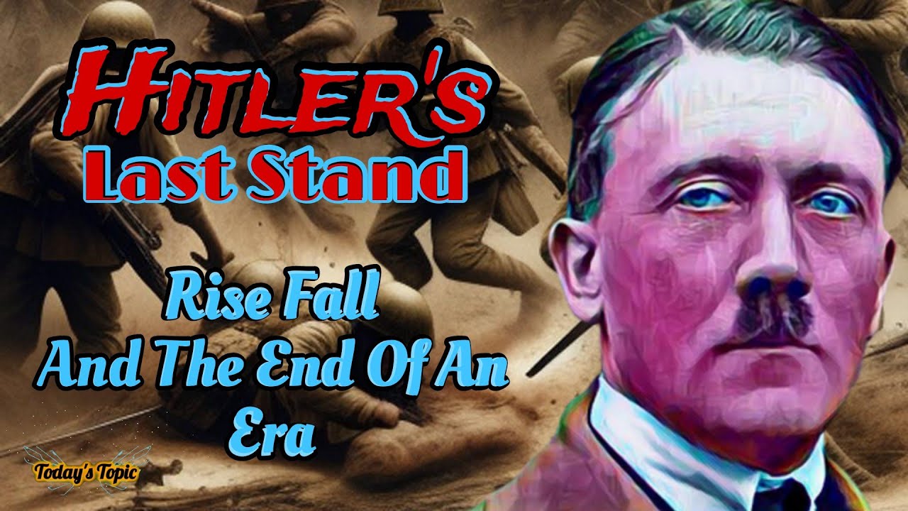 World War 2 || Hitler's Last Stand ll The Leader Of Nazi Germany - YouTube
