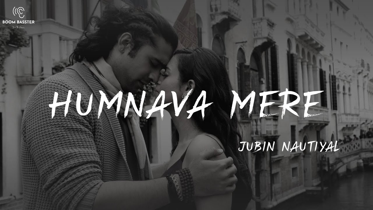 Humnava Mere Lyrics Song - Jubin Nautiyal | Official lyrics Video ...