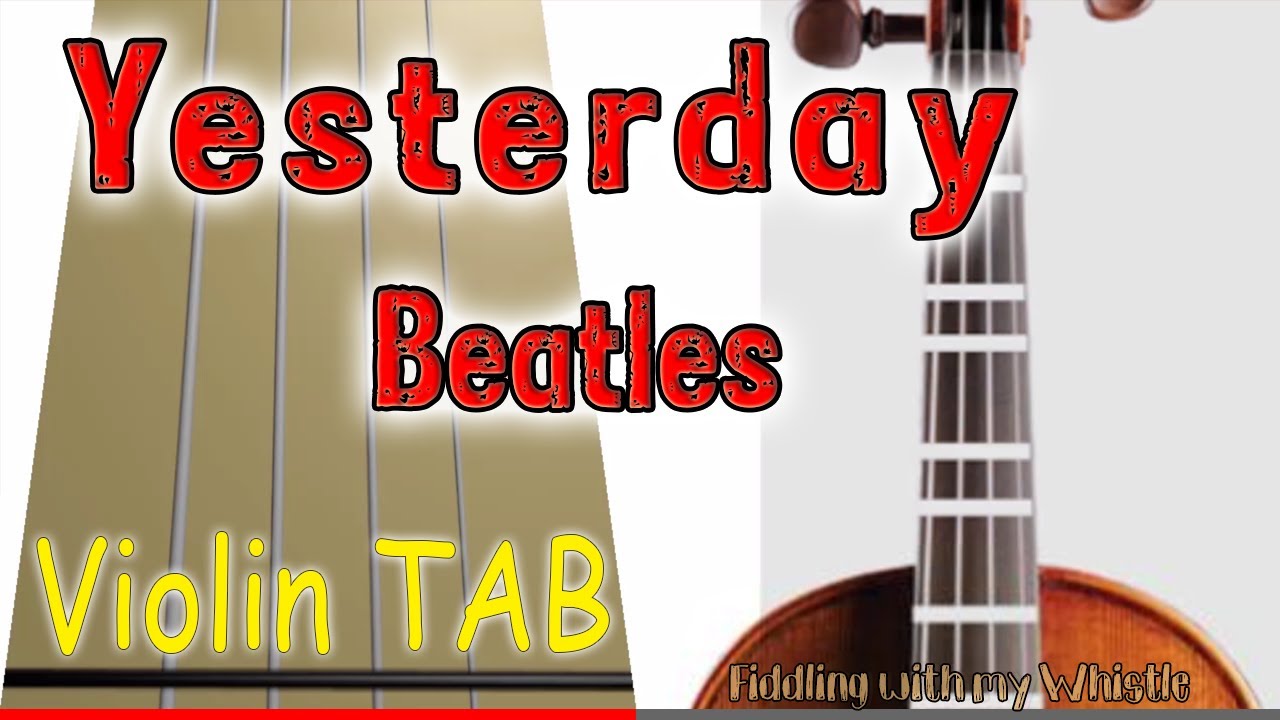 Yesterday - Beatles - Violin - Play Along Tab Tutorial - YouTube