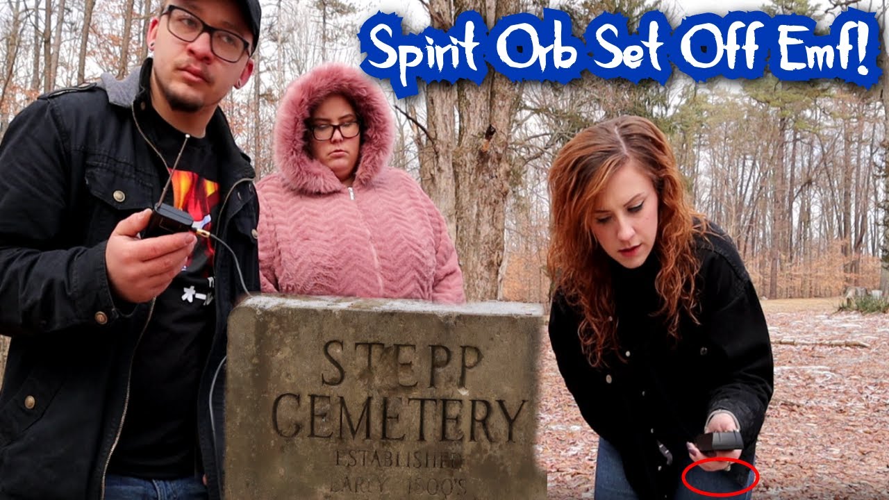 Speaking With The Spirits Of Stepp Cemetery (Spirit Orb Sets Off Emf ...