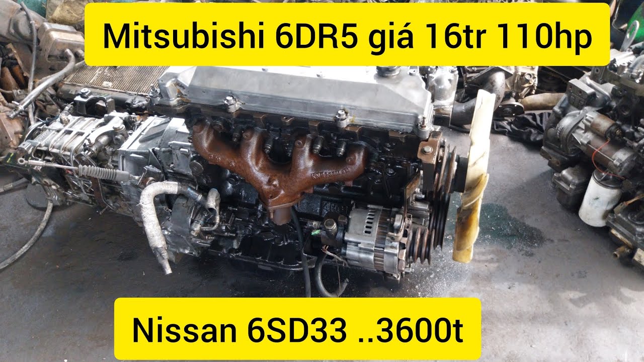 Mitsubishi 6DR5 giá 16tr Nissan nhật 6SD33 ...3600t tóc độ và nhiều ...