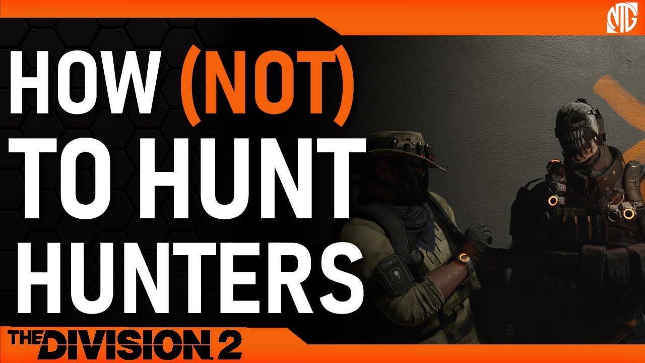 How (NOT) To Hunt Hunters | Gameplay | The Division 2 - YouTube