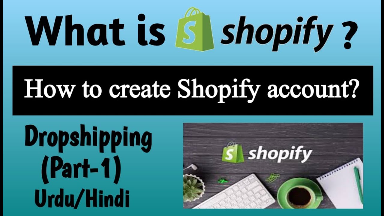 What is shopify? Shopify benefits|How to create account on shopify? Dropshipping Part 1|Urdu ...