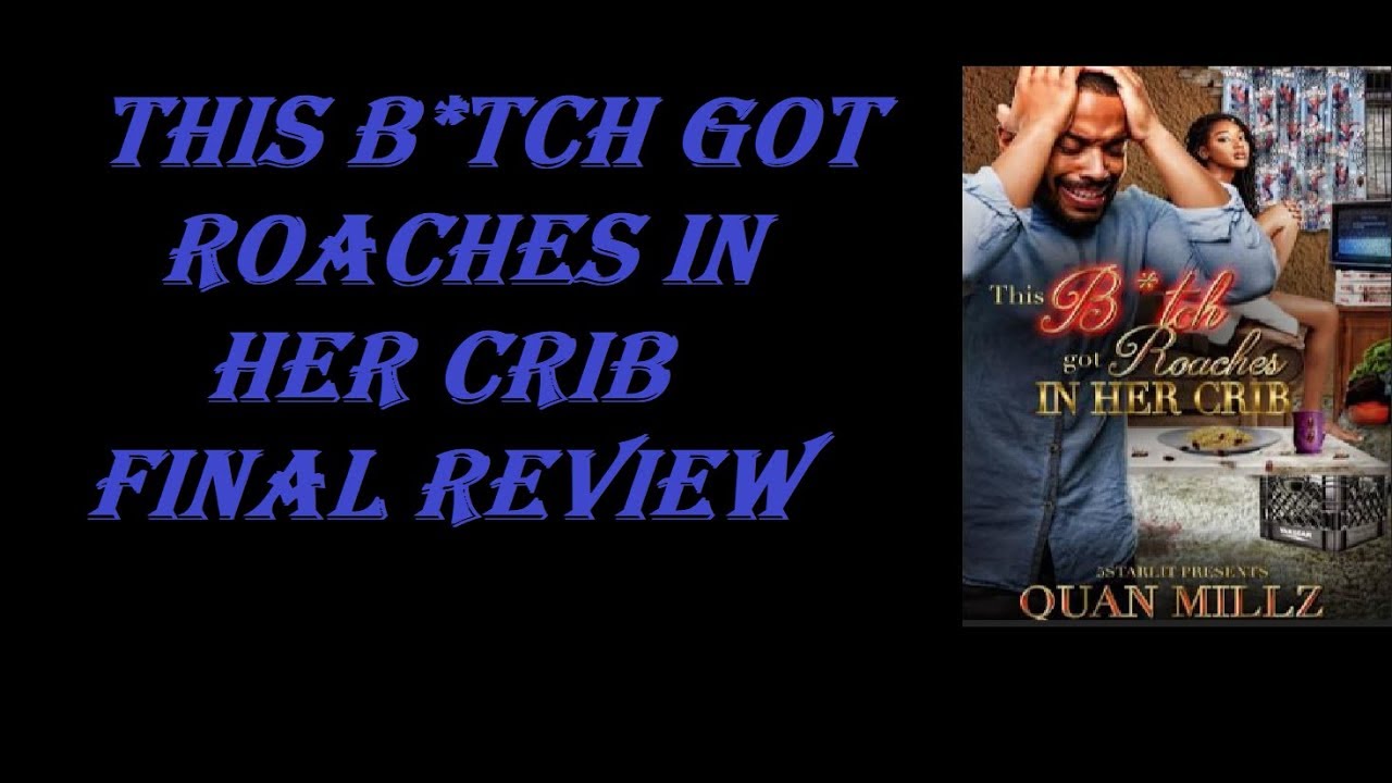 Quan Millz Book Review This B***h got roaches in her crib. - YouTube
